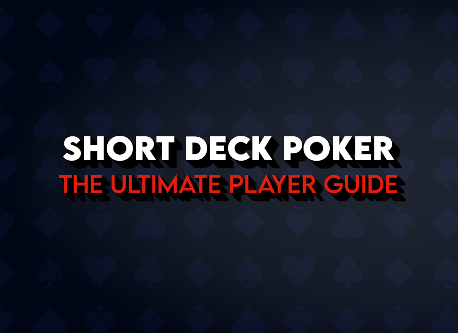 How to Play Short Deck Poker: Rules, Strategy & Complete Guide 2025 ...