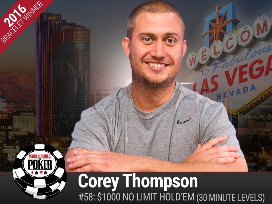 WSOP 2016: Corey Thompson Wins Event #58: Working-Class Hero, "I Know ...
