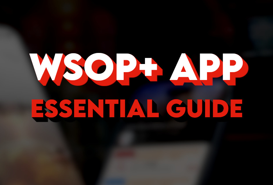 WSOP+ App Guide: Everything You Need to Know 2025 | Pokerfuse